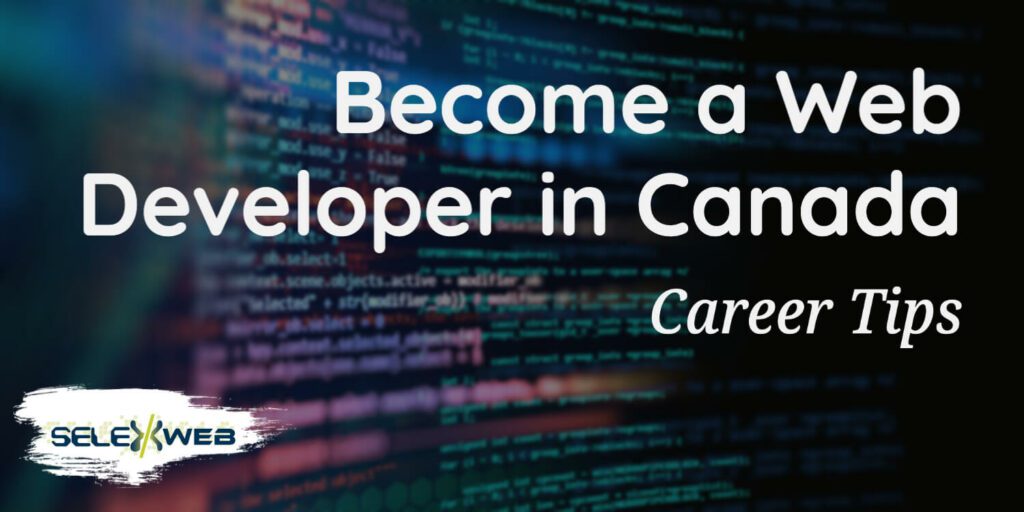 How To Become a Web Developer in Canada - SelexWeb